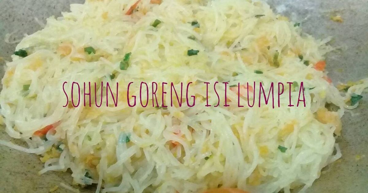 Resep Sohun Goreng Pedes / Isian Lumpia Goreng oleh Kitia Dewi Arifin ...
