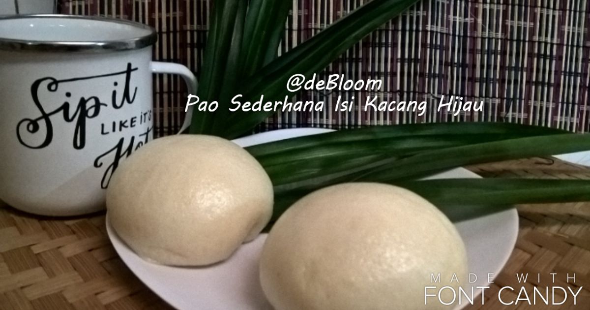 Resep 40. Pao Sederhana Isi Kacang Hijau oleh JE deBloom - Cookpad