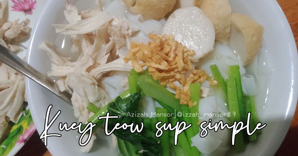 129 resepi kuey teaw kuah yang sedap dan mudah oleh komuniti cookpad - Cookpad