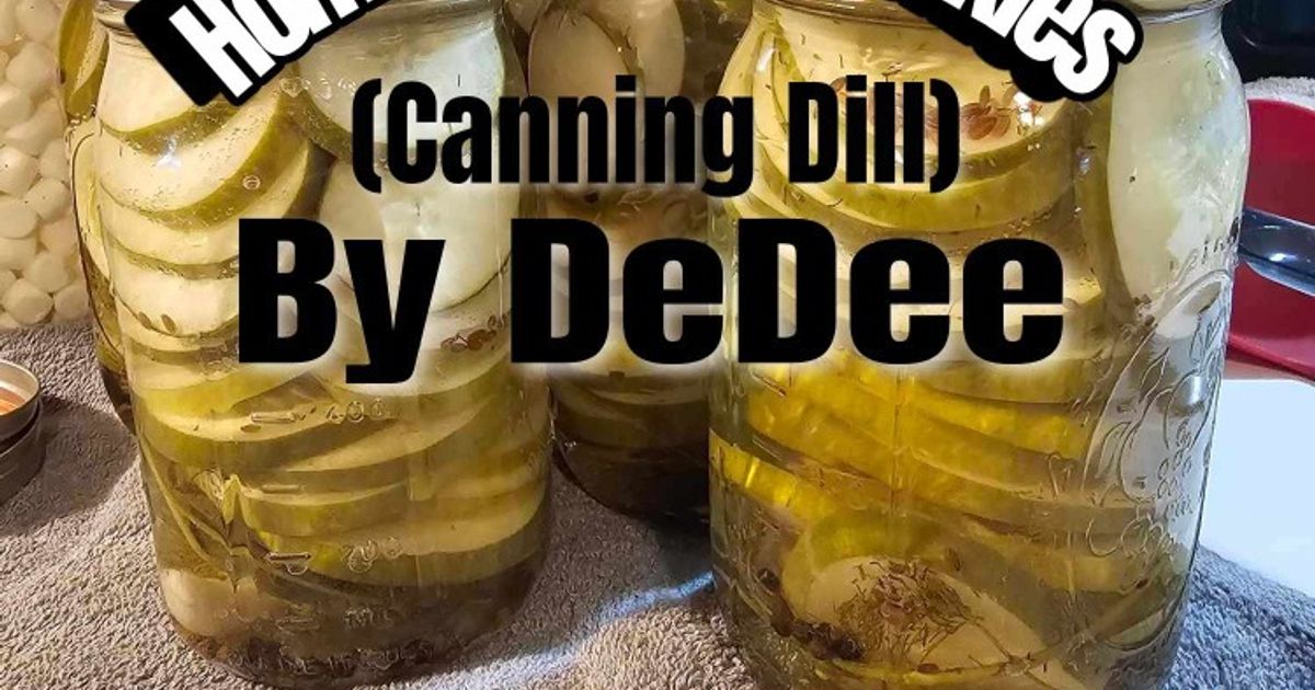 Canning Homemade Dill Pickles Recipe By De Dee Freeman