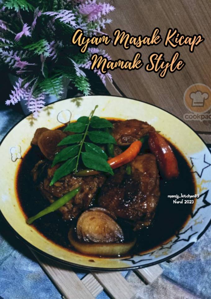 Resipi Ayam Masak Kicap Mamak Style oleh mamy_kitchen89 - Cookpad