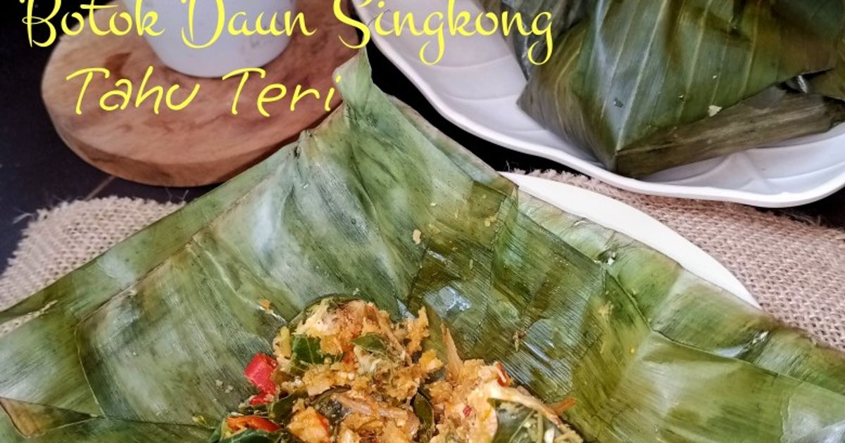 Resep Botok Daun Singkong Tahu Teri oleh DEWI SARASWATI - Cookpad