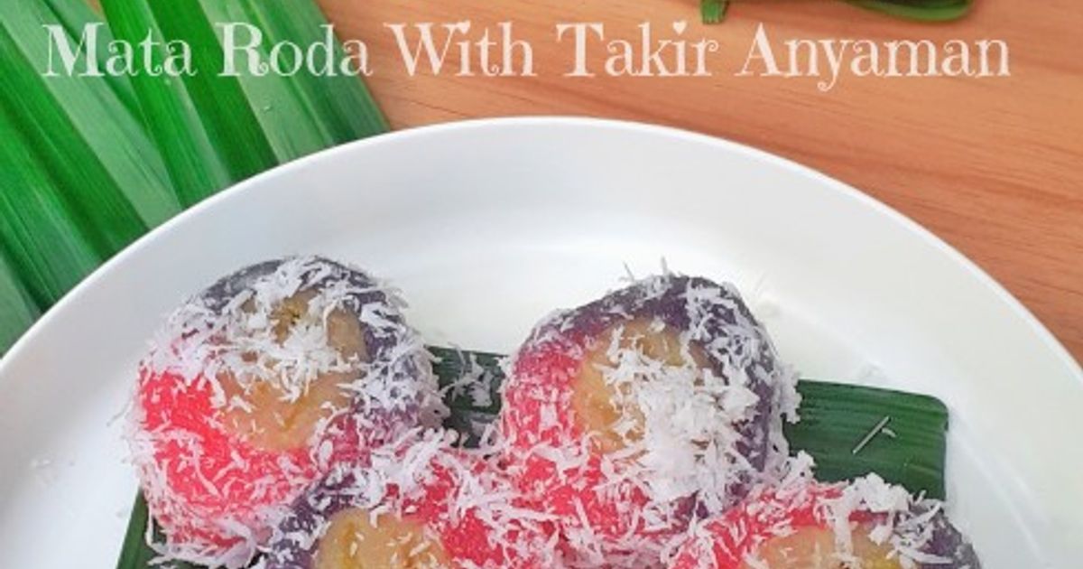 Resep Mata Roda With Takir Anyaman oleh Ratna Ningsih - Cookpad