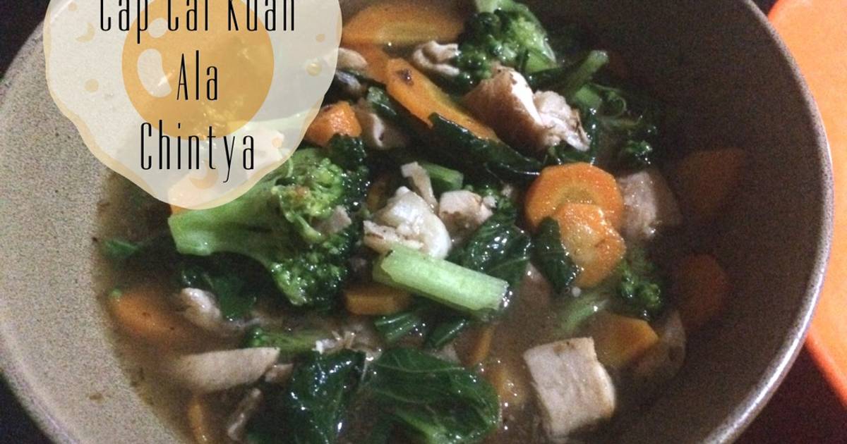 Resep Cap cai kuah Ala Chintya oleh Chintya Noveria - Cookpad