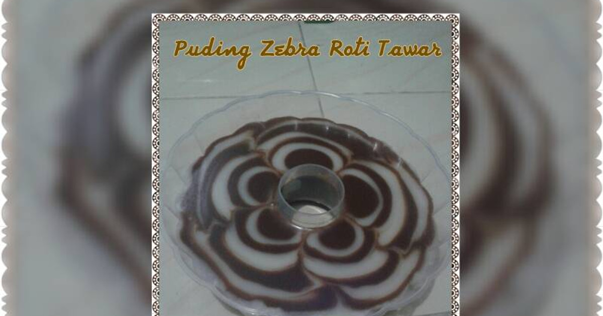 Resep Puding Zebra Roti Tawar oleh Novie Harvie - Cookpad