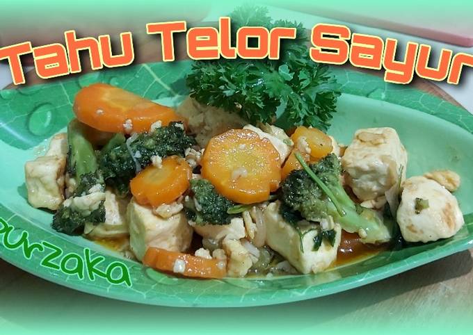 Resep 036》Tahu Telor Sayur oleh Wihdah Junaeti - Cookpad