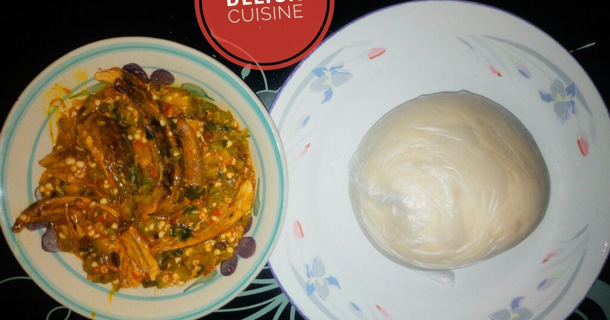 Okro Soup With Cassava Swallow Recipe by Andrea💛(Delish Cuisine) - Cookpad