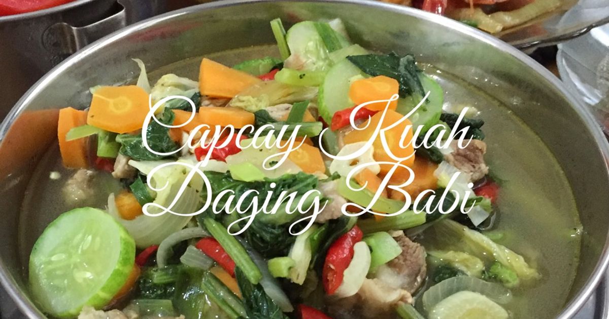 Resep Capcay Kuah Daging Babi oleh Ritaaa - Cookpad