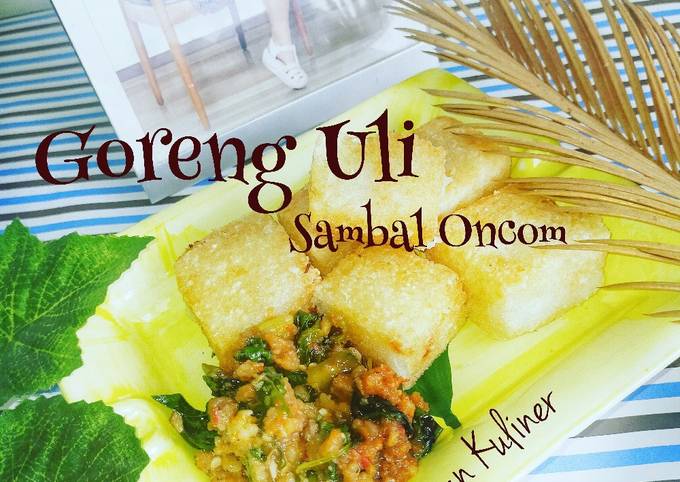 Resep Goreng Uli Sambal Oncom oleh Chiensyn Kuliner - Cookpad
