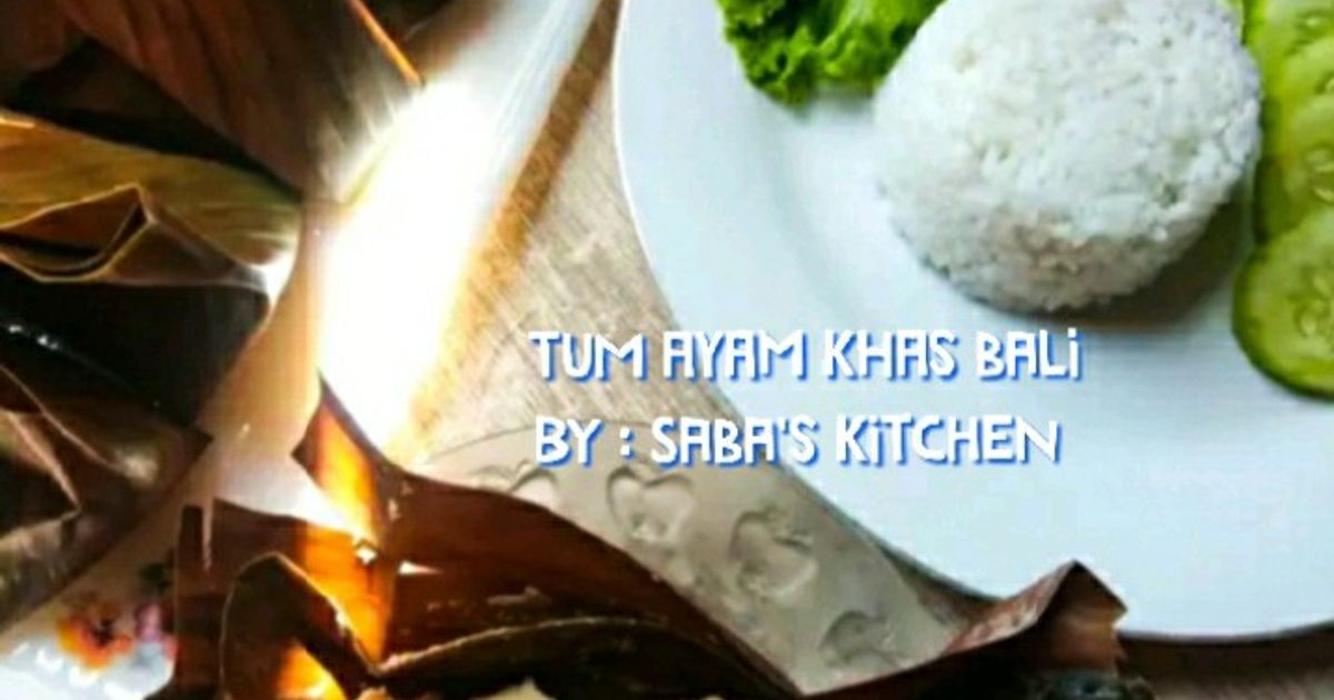 Resep Tum Ayam Khas Bali oleh SaBa's Kitchen - Cookpad