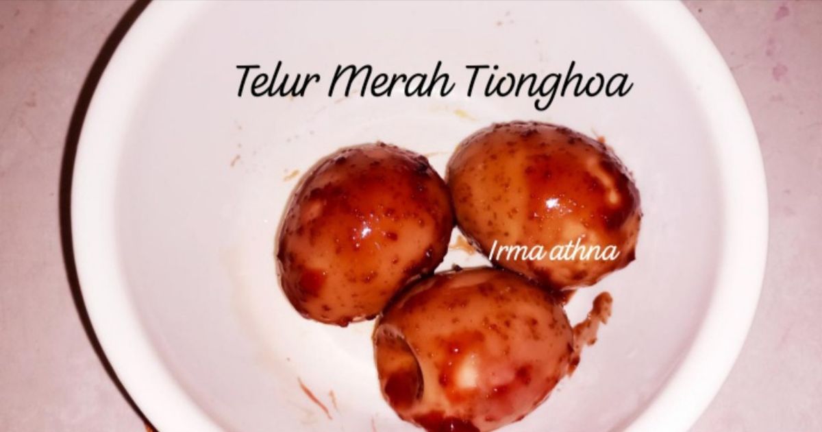 Resep Telur Merah Tionghoa oleh Irma Athna - Cookpad