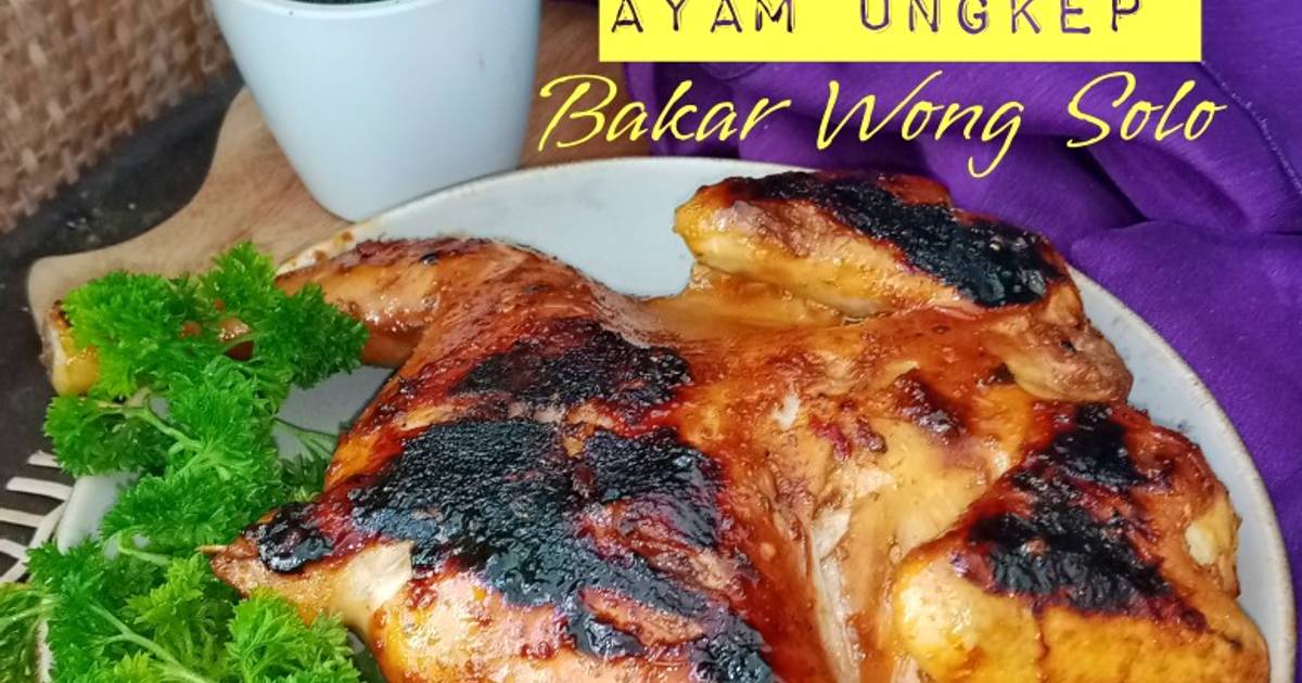 Resep Ayam Ungkep Bakar Wong Solo Oleh Dewi Saraswati Cookpad