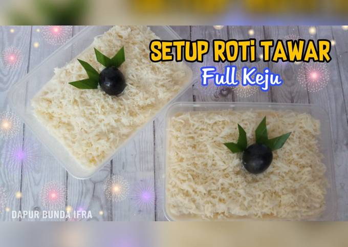 Resep Setup Roti Tawar Full Keju oleh Dapur Bunda Ifra - Cookpad