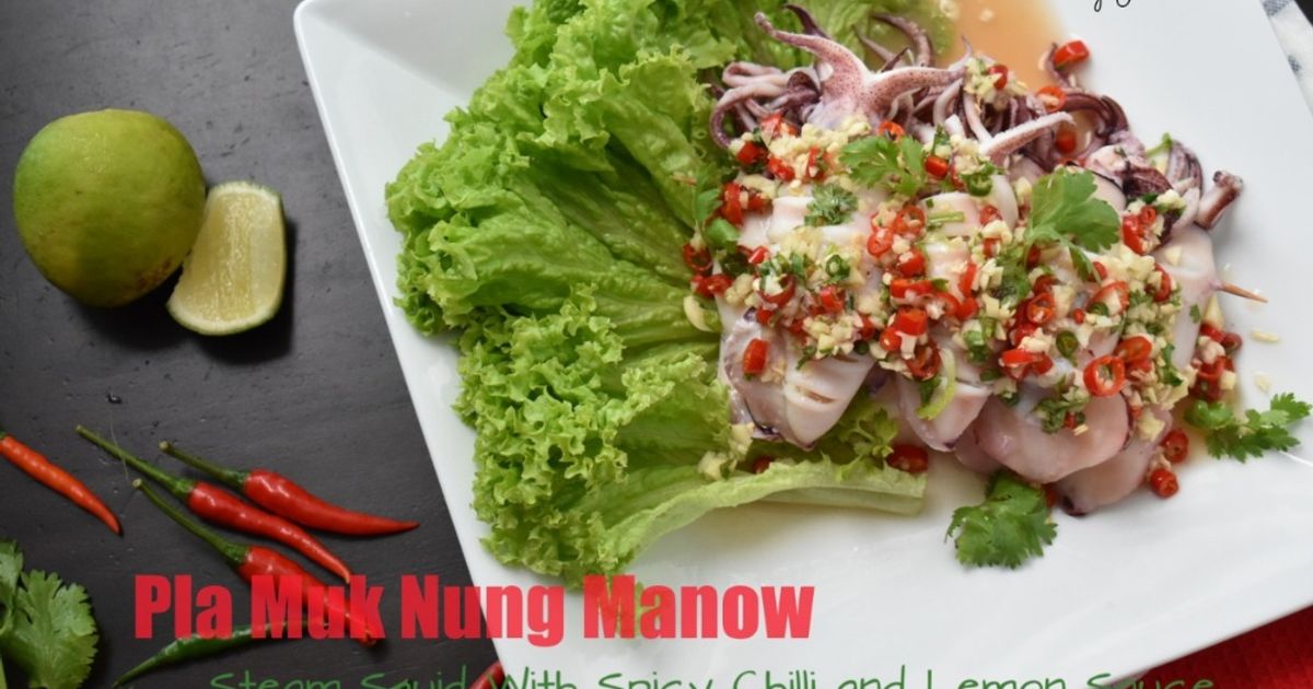 Resep Pla Muk Nung Manow (Steam Squid With Spicy Chili And Lemon Sauce ...