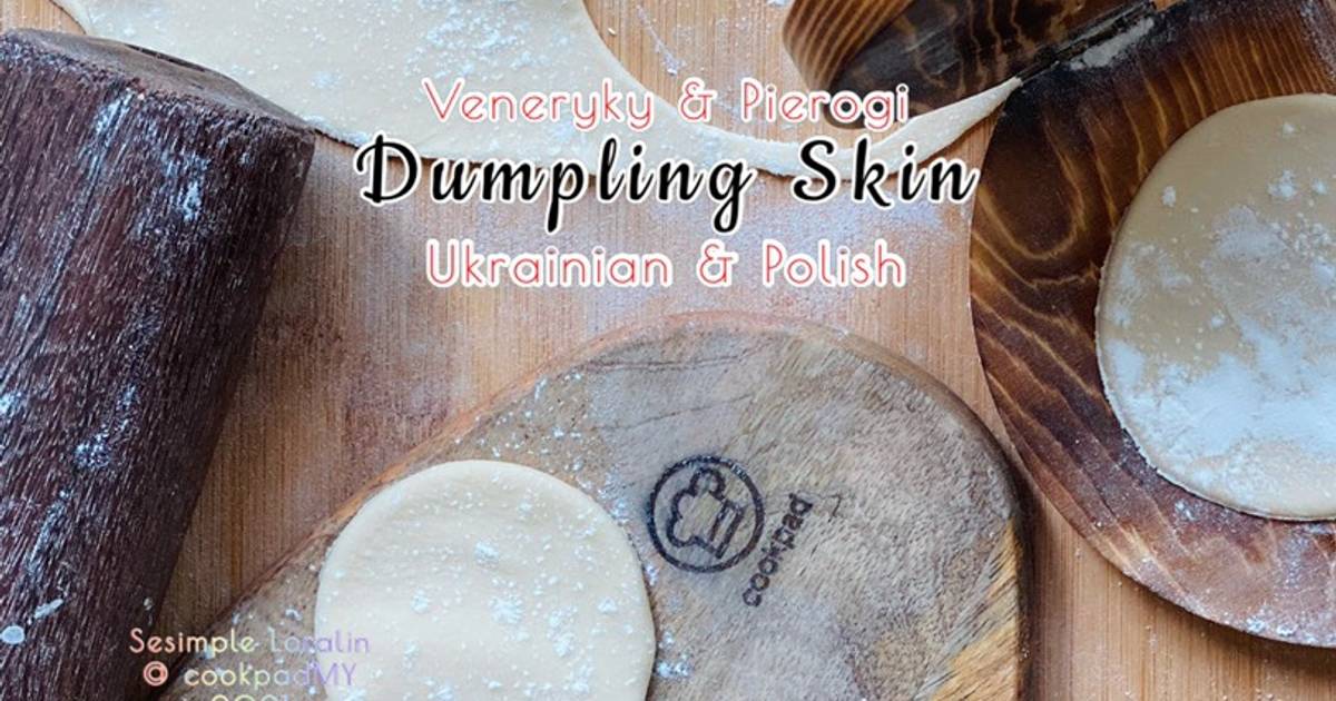 Resipi Verenyky/ Pierogi Skin (Ukrainian & Polish Dumpling Skin) 🇺🇦 ...