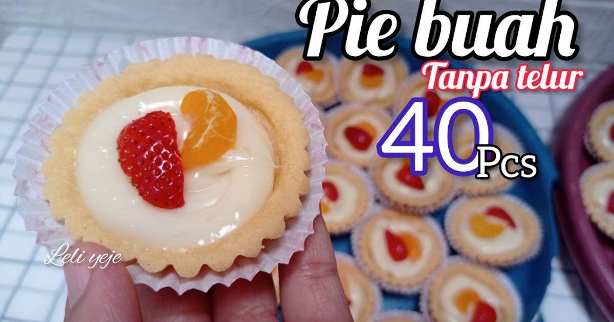Resep Pie buah tanpa telur oleh Leli Yeje - Cookpad