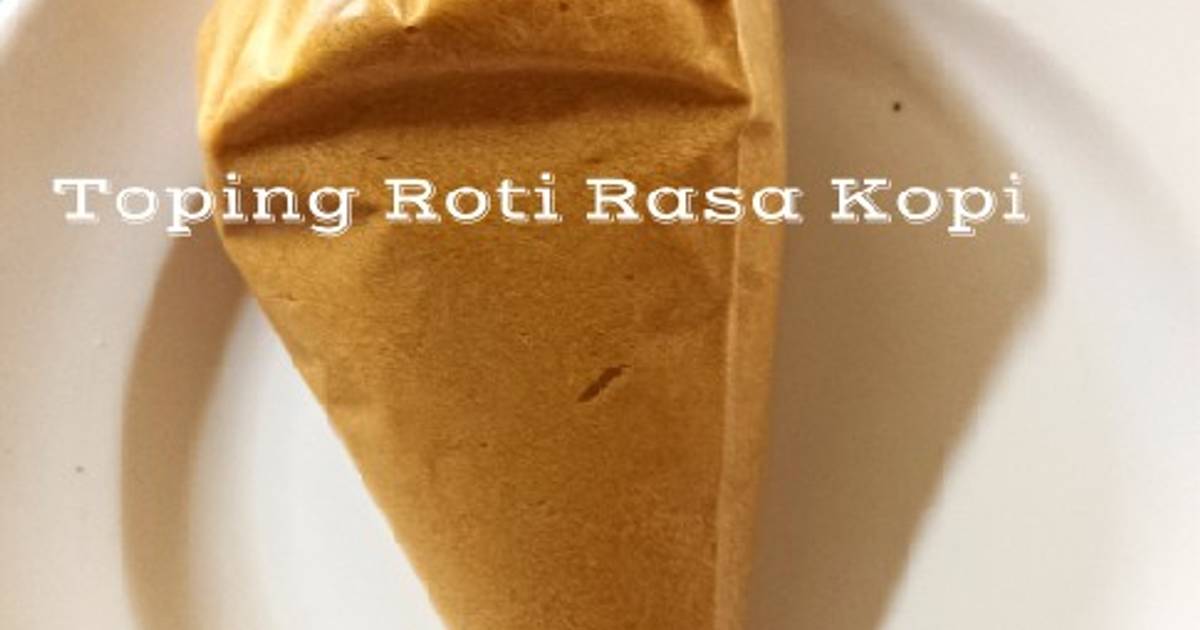Resep Toping Roti Rasa Kopi oleh Ibu Tina - Cookpad