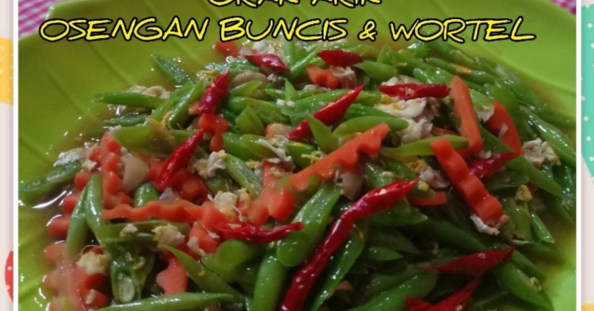 Resep Orak Arik Osengan Buncis & Wortel oleh Ludfiyanti - Cookpad