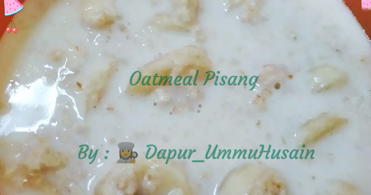 Resep Oatmeal Pisang Sehat oleh 👩‍🍳 Dapur_Ummu Husain - Cookpad