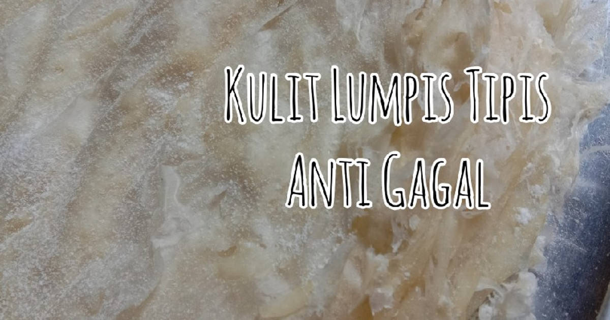 Resep Kulit Lumpia Tipis oleh Salma Putri - Cookpad