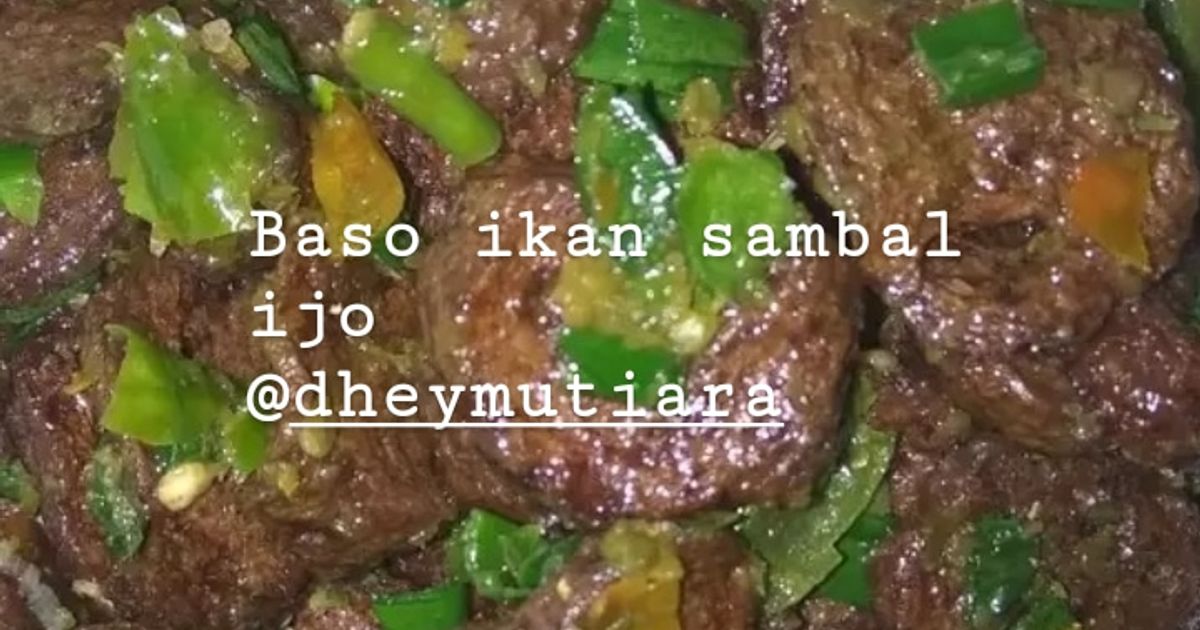 Resep 1.Baso Ikan Sambal Ijo oleh Dhey Mutiara - Cookpad