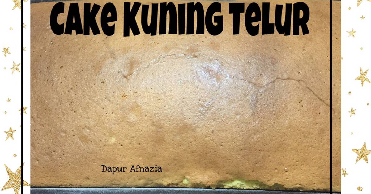 Resep Cake kuning telur oleh Dapur Afnazia - Cookpad