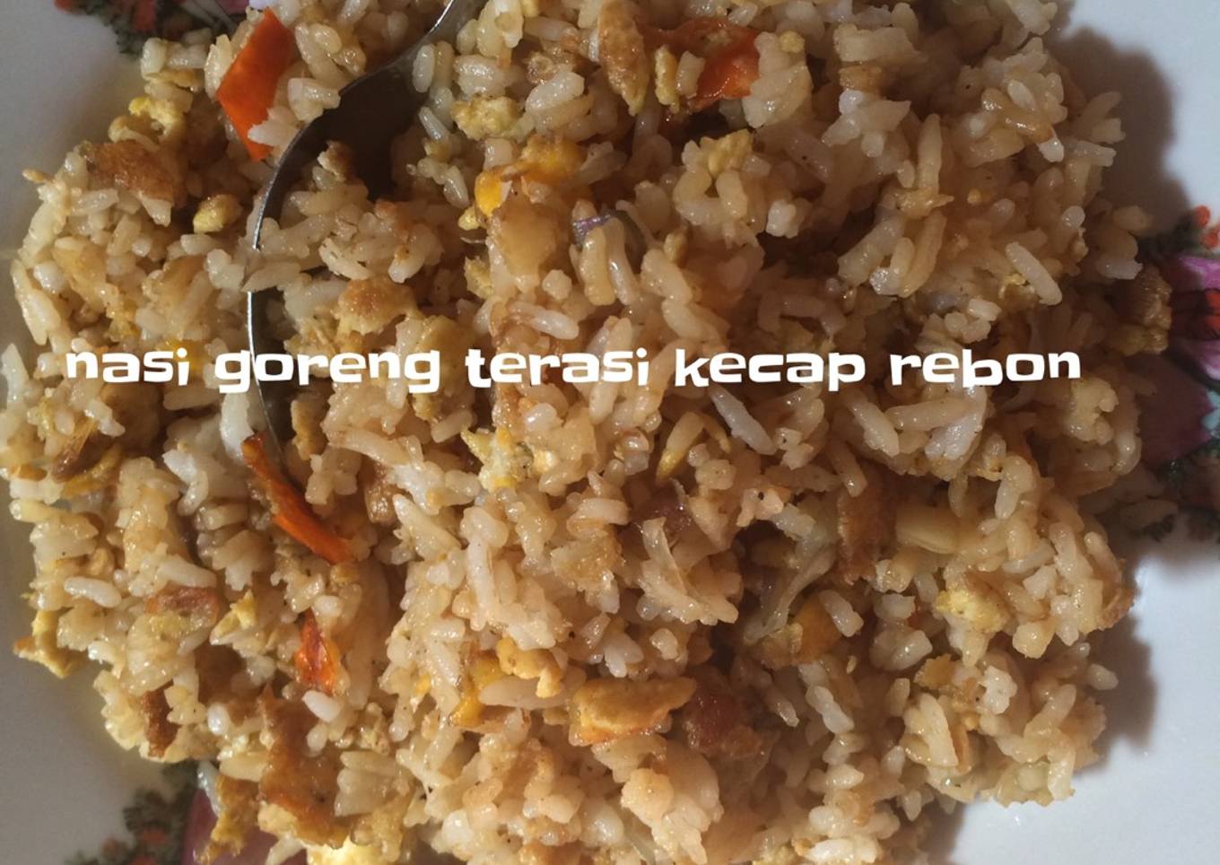 Cara Gampang Membuat Nasi goreng terasi kecap rebon Anti Gagal ... Cara Gampang Membuat Nasi goreng terasi kecap rebon Anti Gagal ...