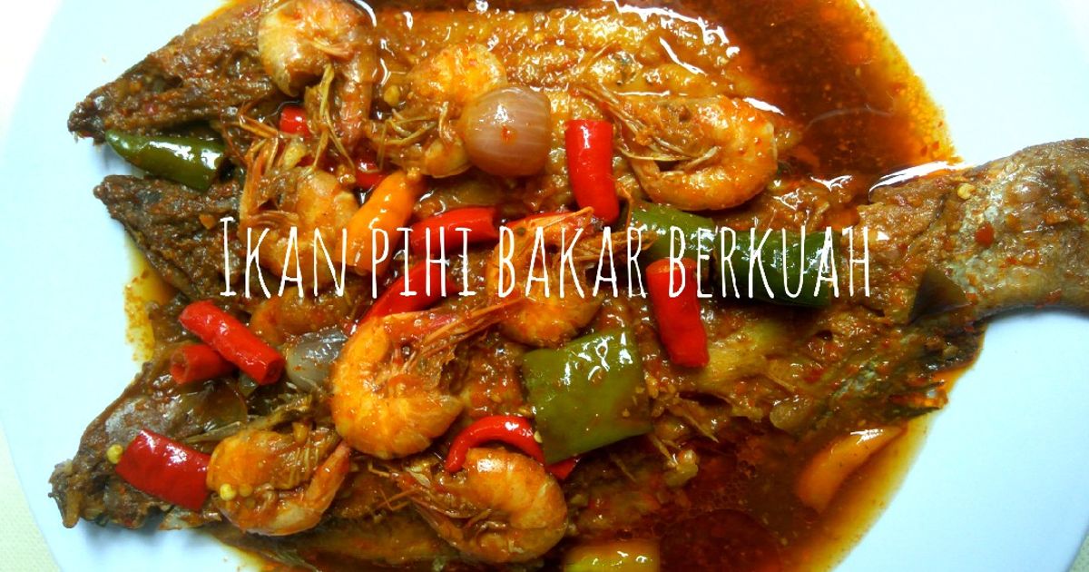 Resep Ikan Pihi Bakar Berkuah oleh NeviDian - Cookpad