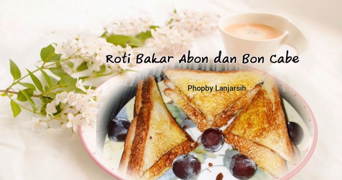 Resep Roti Tawar Bakar Abon Dan Bon Cabe oleh Lanjarsih/Mama Fifian ...