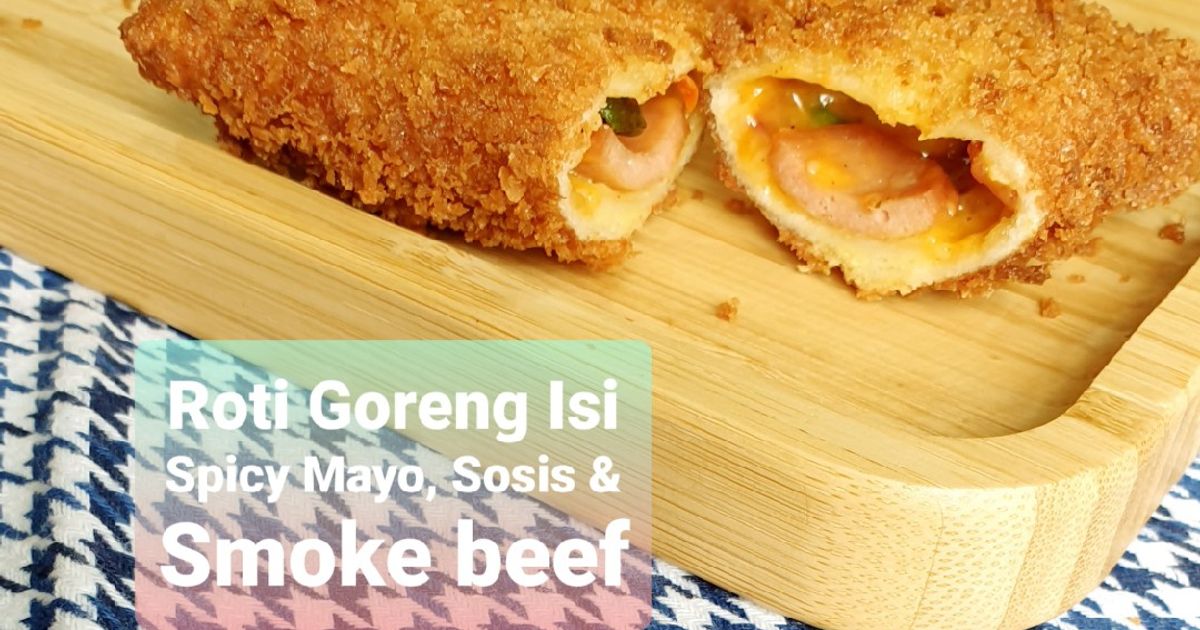 Resep 83. Roti Goreng Isi Spicy Mayo, Sosis & Smoke Beef oleh Deswita ...