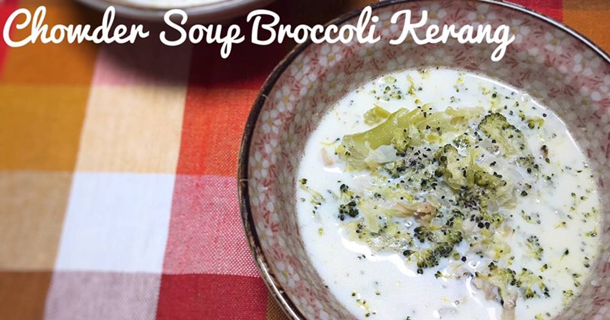 Resep Chowder soup Broccoli dan kerang oleh Rini Takayama - Cookpad