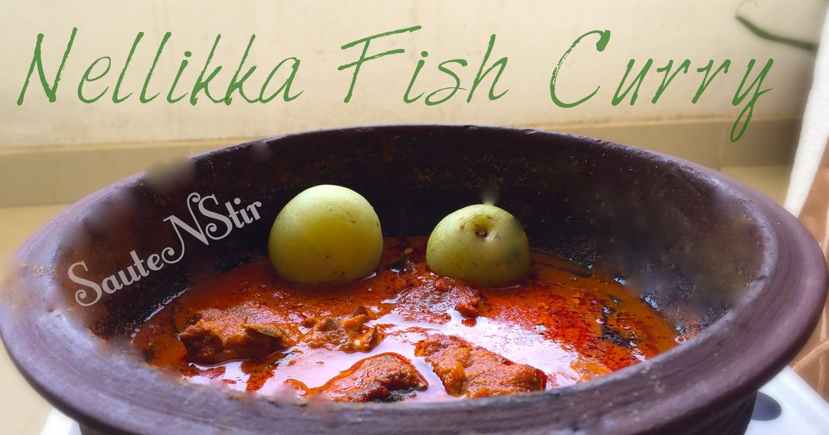 Nellikka Meen Curry (Gooseberry Fish Curry) Recipe by saute&stir - Cookpad