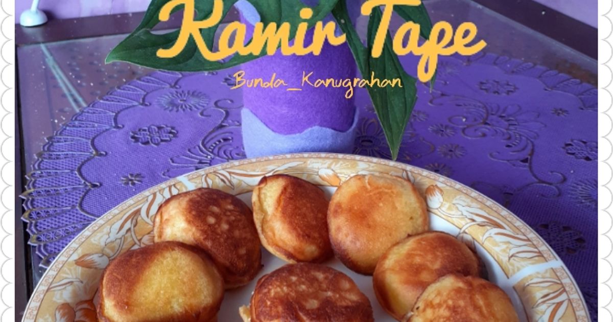Resep Kamir Tape oleh Bunda_Kanugrahan - Cookpad