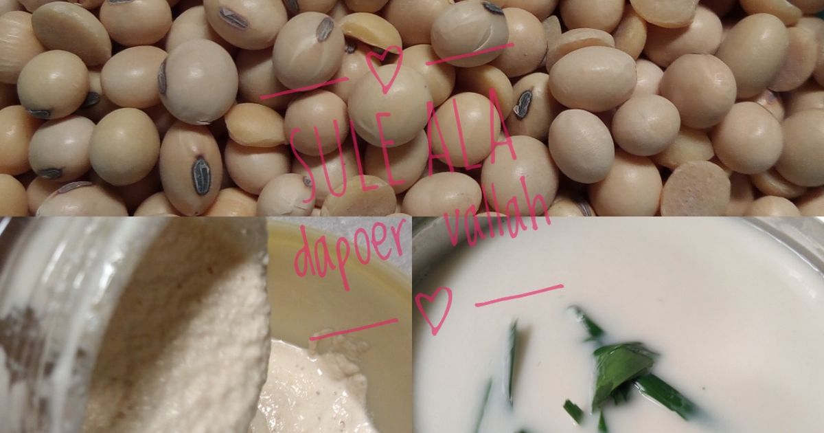 Resep Sule (Susu Kedele) oleh SuLasthree Handayani - Cookpad