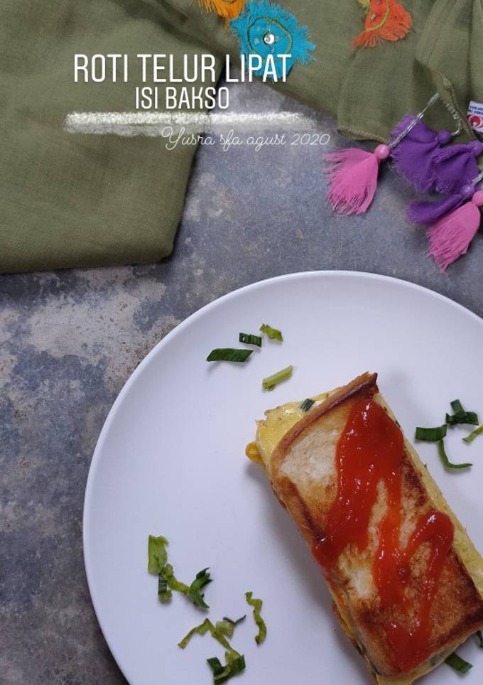 Resep Roti Telur Lipat Isi Bakso oleh Yusra Sfa - Cookpad