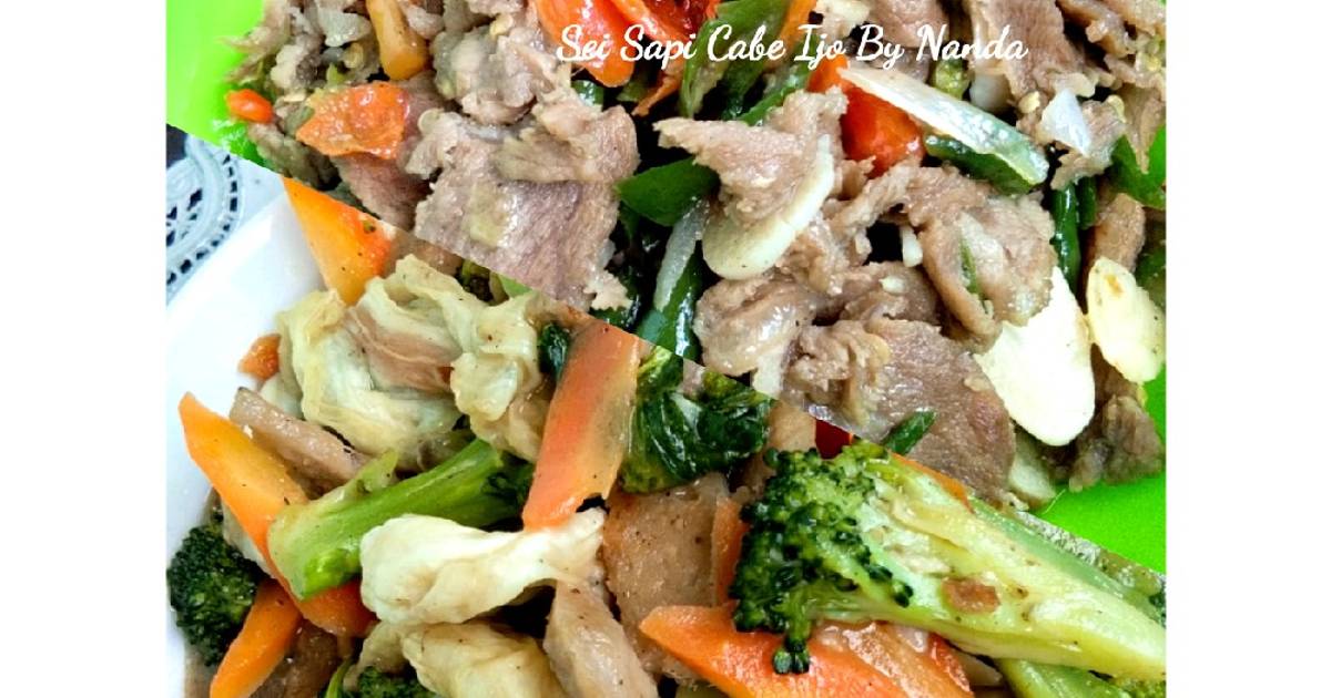 Resep Sei Sapi Cabe Ijo dan Cap Cay Goreng oleh Yonanda Eka ...