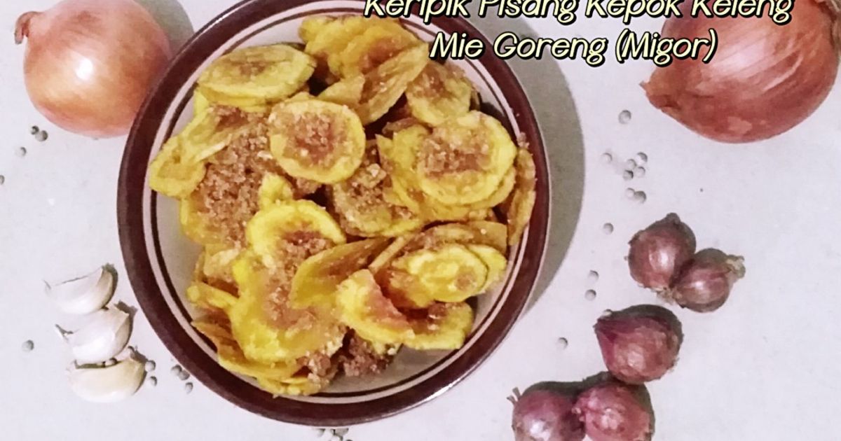 Resep Keripik Pisang Kepok Keleng Mie Goreng (Migor) oleh Enggal 👩 ...