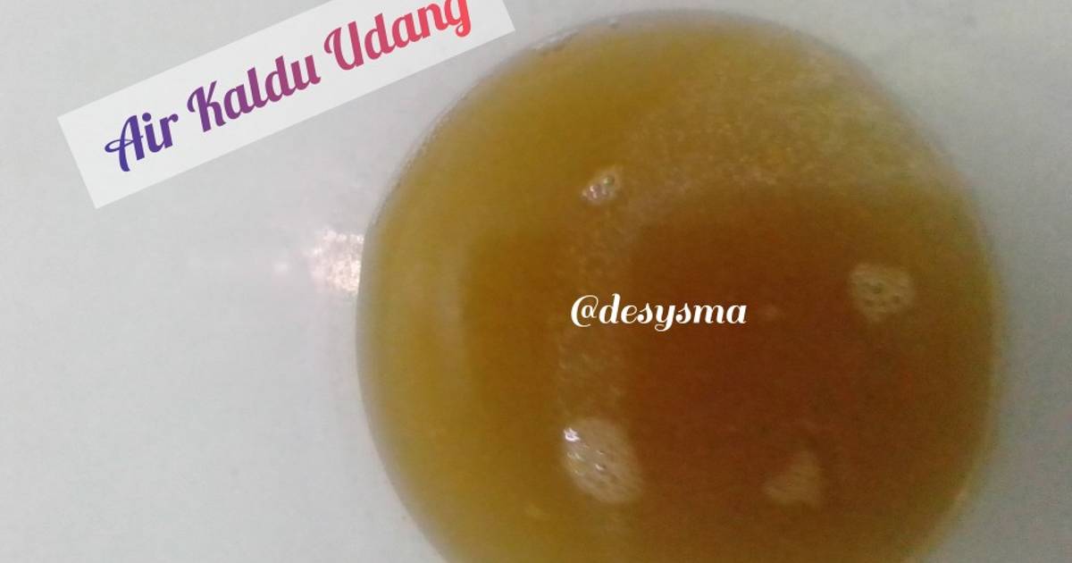 Resep Air Kaldu Udang oleh Desy Ismawati - Cookpad